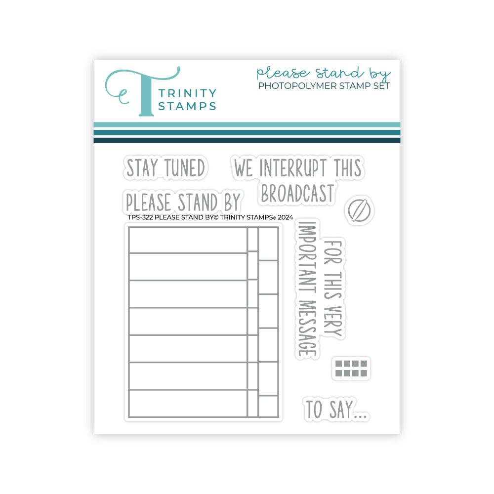 Please Stand By 4x4 Stamp Set– Trinity Stamps